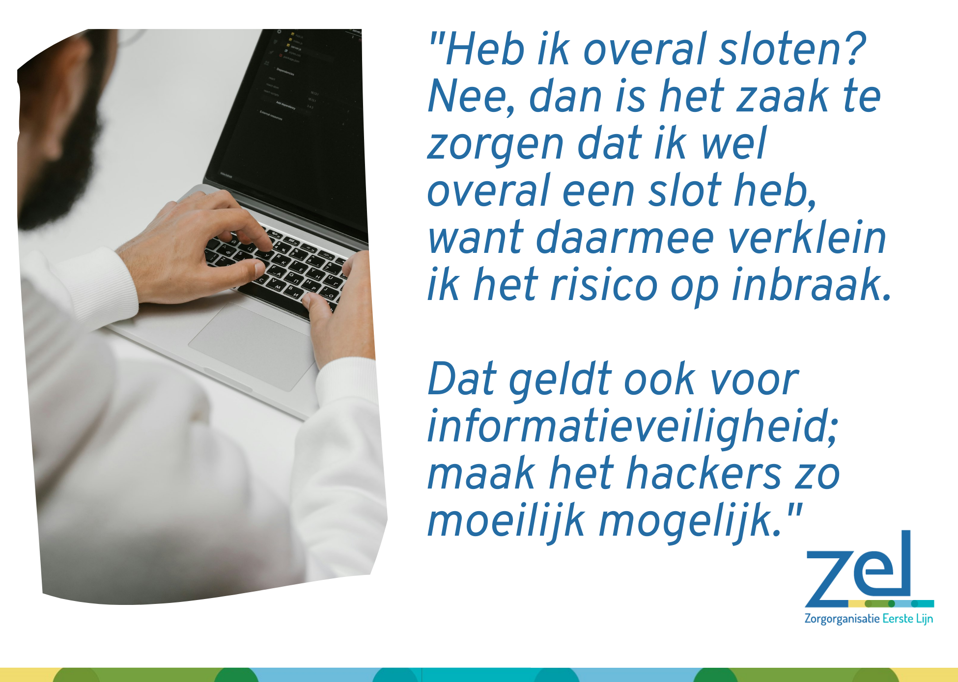 Met kleine stappen groot resultaat behalen op informatieveiligheid - ZEL - Zorgorganisatie ...